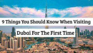9 Things You Should Know When Visiting Dubai For The First Time » The ...